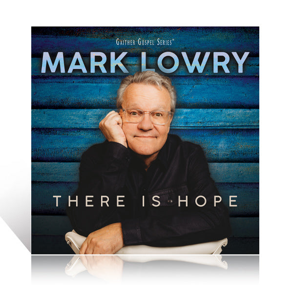 Mark Lowry: There Is Hope CD – Gaither Online Store
