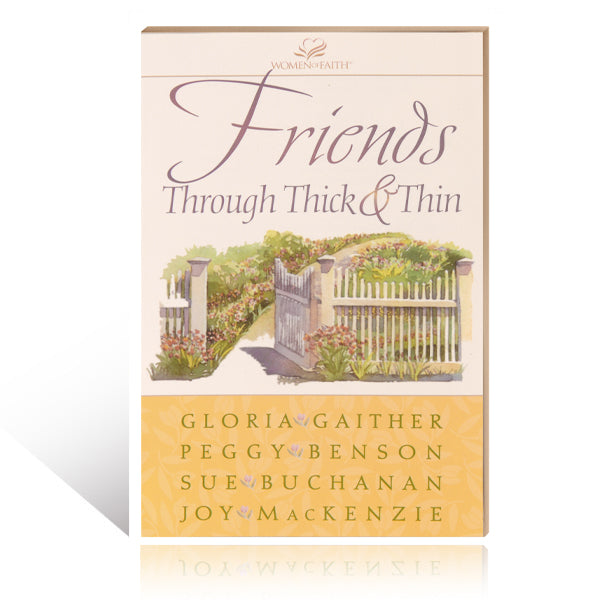 Four Friends Through Thick And Thin Book by Gloria Gaither, Peggy Bens ...