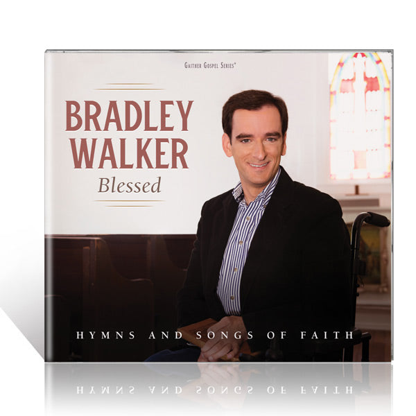 Bradley Walker: Blessed CD – Gaither Online Store