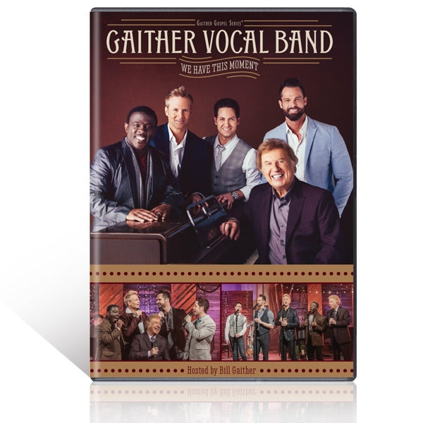 Gaither Vocal Band: We Have This Moment DVD – Gaither Online Store