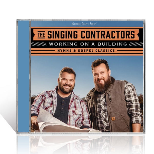 The Singing Contractors: Working On A Building CD – Gaither Online Store