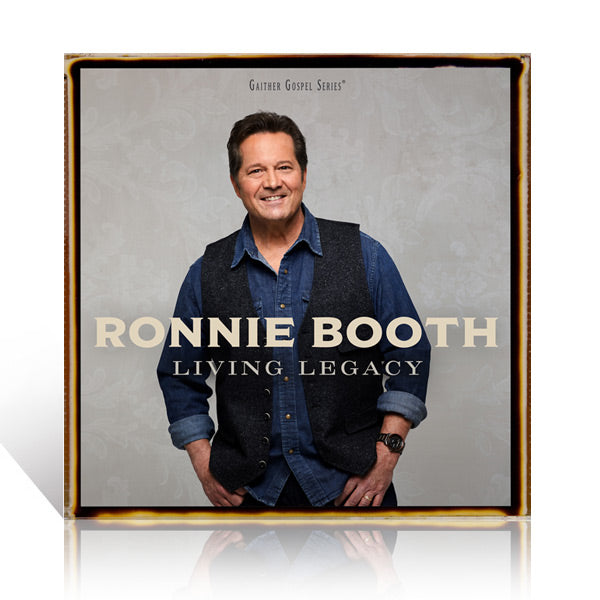 Ronnie Booth: Living Legacy CD – Gaither Online Store