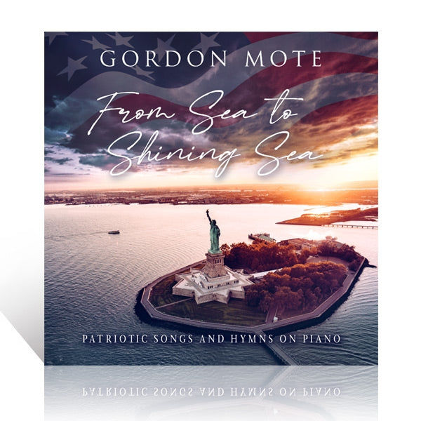Gordon Mote: From Sea To Shining Sea CD – Gaither Online Store