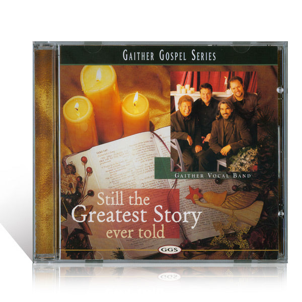 Gaither Vocal Band: Still The Greatest Story Ever Told CD – Gaither ...