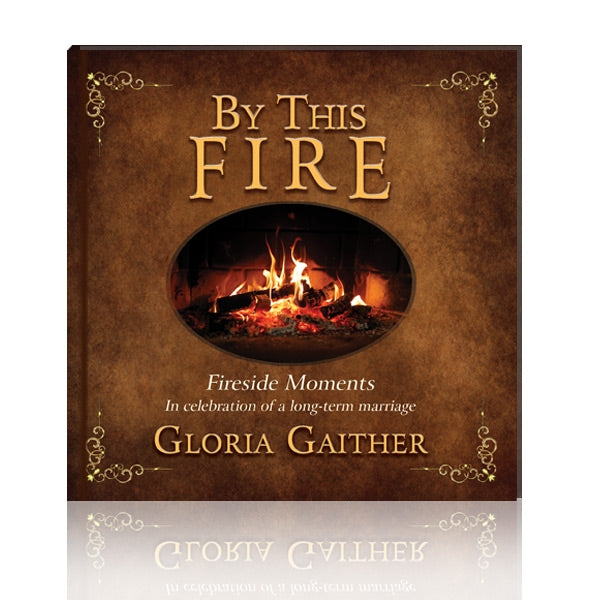 By This Fire Book by Gloria Gaither – Gaither Online Store