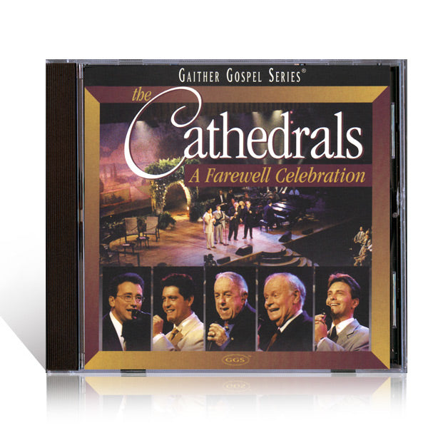 The Cathedrals: A Farewell Celebration CD – Gaither Online Store