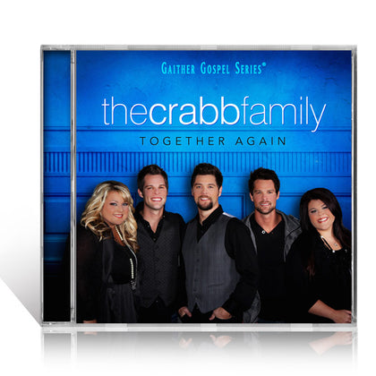 The Crabb Family: Together Again - CD – Gaither Online Store