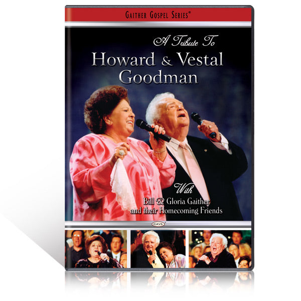 A Tribute To Howard And Vestal Goodman DVD – Gaither Online Store