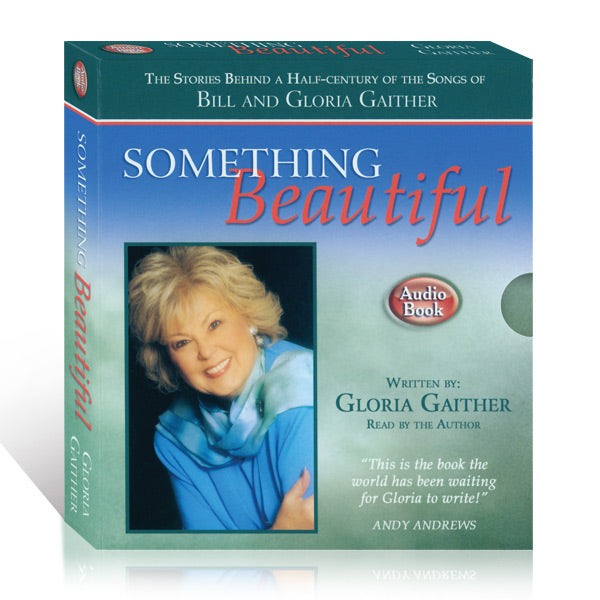 Something Beautiful by Gloria Gaither Audiobook – Gaither Online Store
